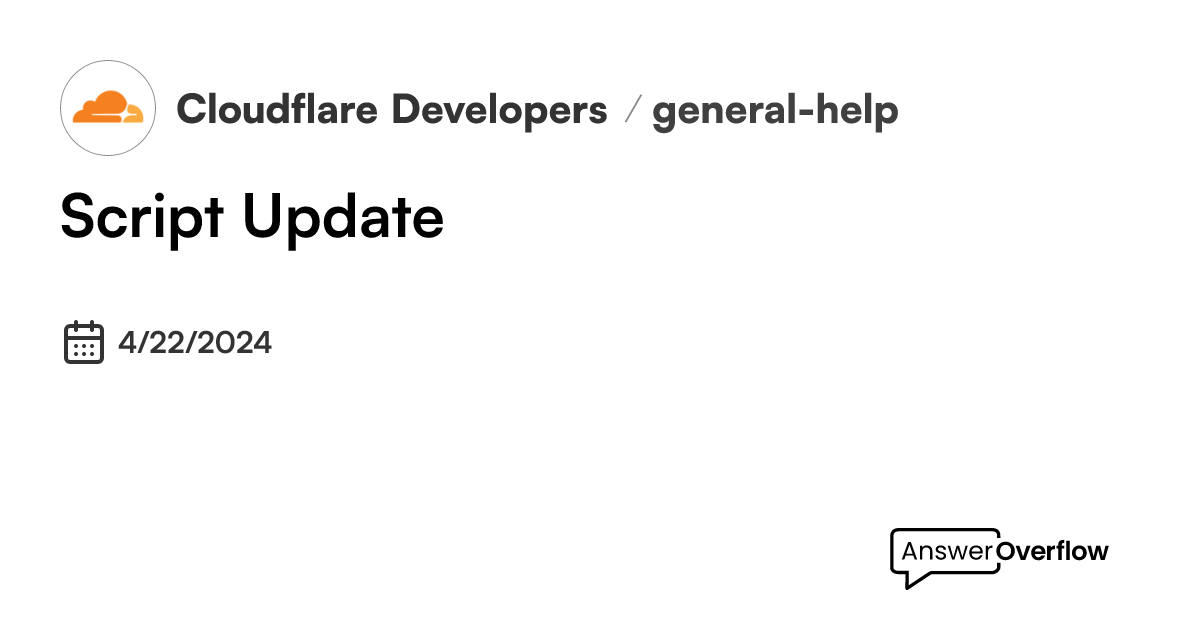 Script Update - Cloudflare Developers