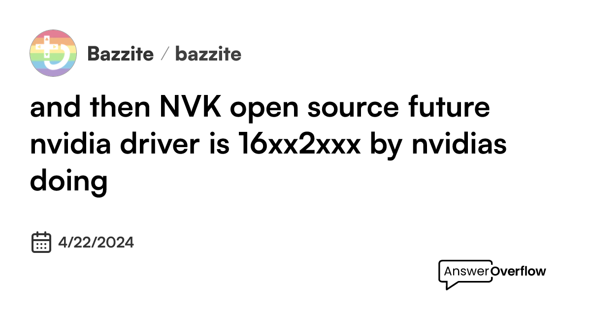 and then NVK (open source future nvidia driver) is 16xx/2xxx+ by nvidia's doing - Universal Blue