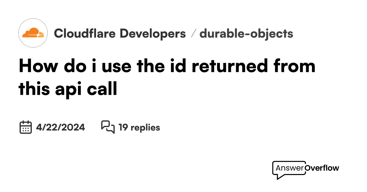 How do i use the id returned from this api call - Cloudflare Developers