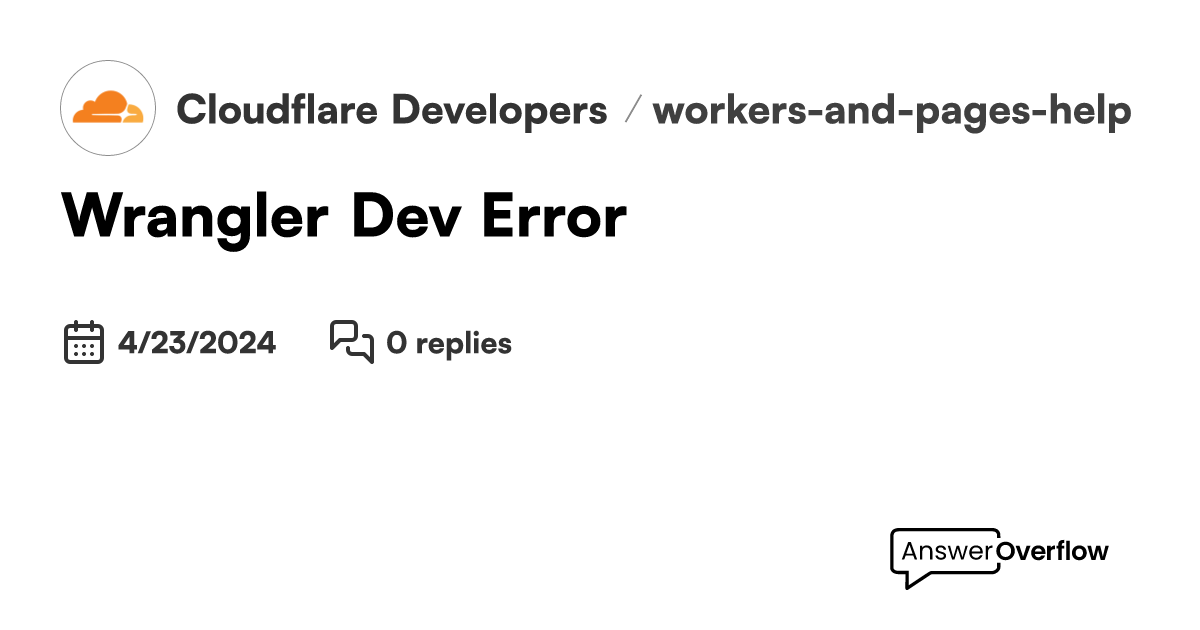 Wrangler Dev Error - Cloudflare Developers