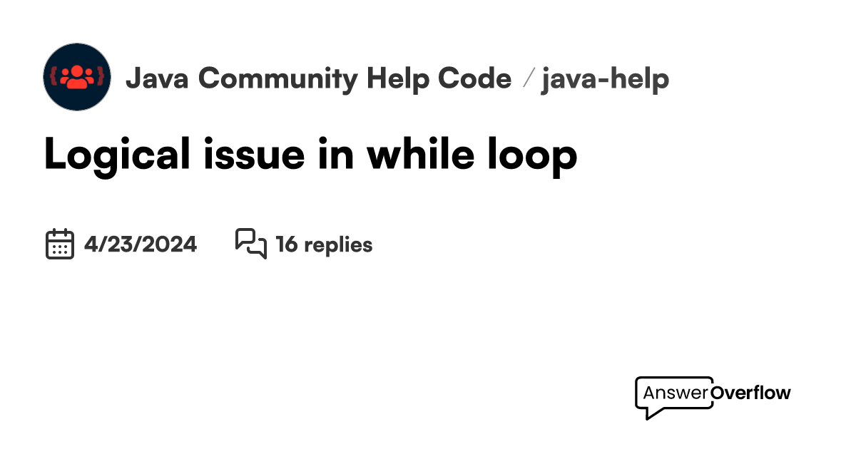 Logical Issue In While Loop Java Community Help Code Learn 9521
