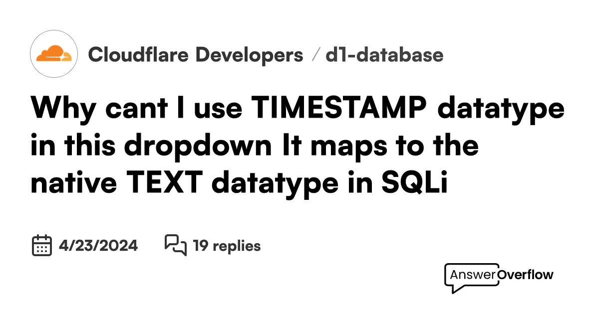 Why Cant I Use `timestamp` Datatype In This Dropdown It Maps To The Native `text` Datatype In