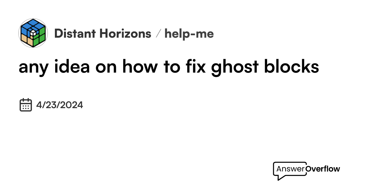 any idea on how to fix ghost blocks? - Distant Horizons