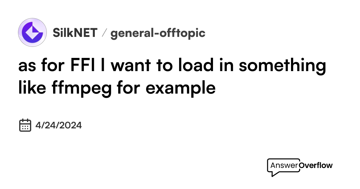 as for FFI, I want to load in something like ffmpeg for example - Silk.NET