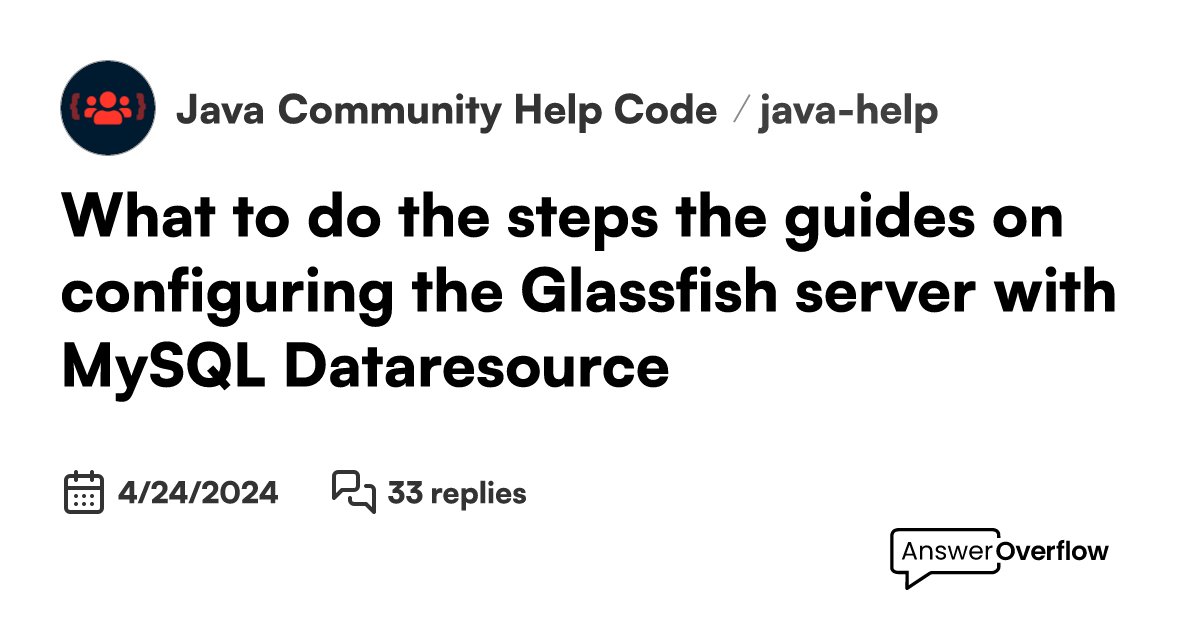 What to do, the steps, the guides on configuring the Glassfish server with MySQL Dataresource ...