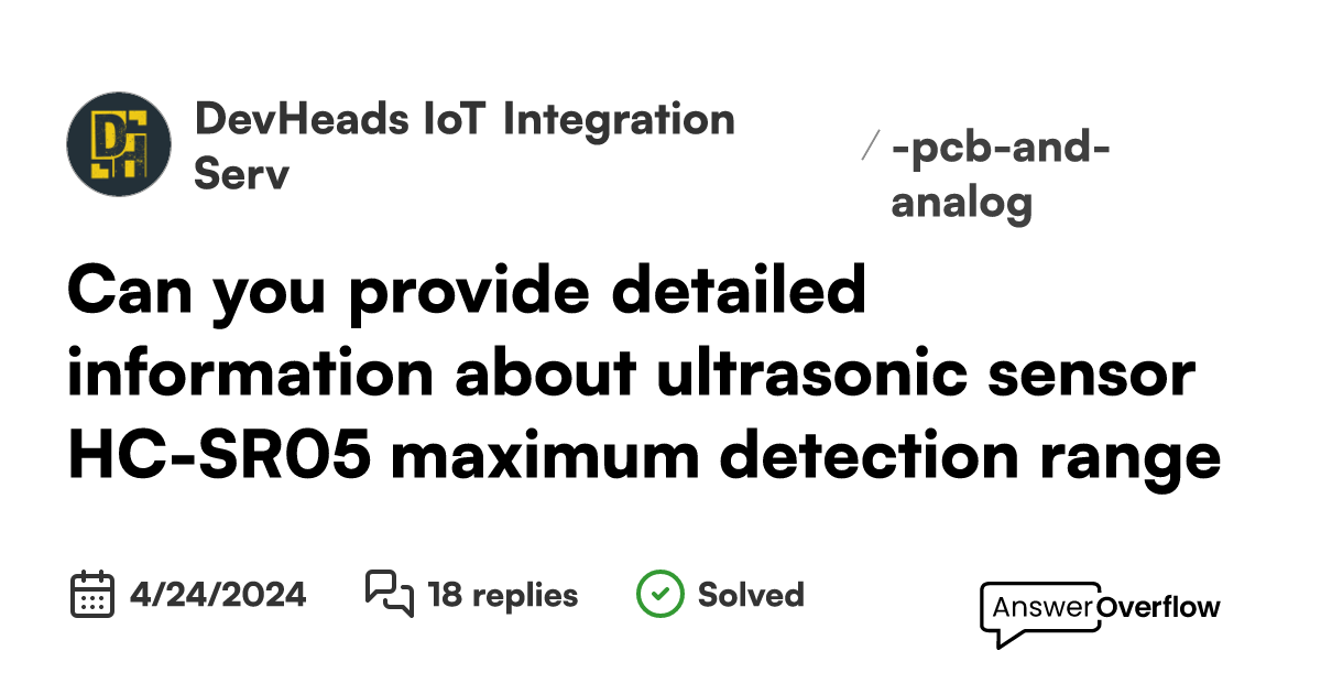 Can you provide detailed information about ultrasonic sensor HC-SR05 maximum detection range ...