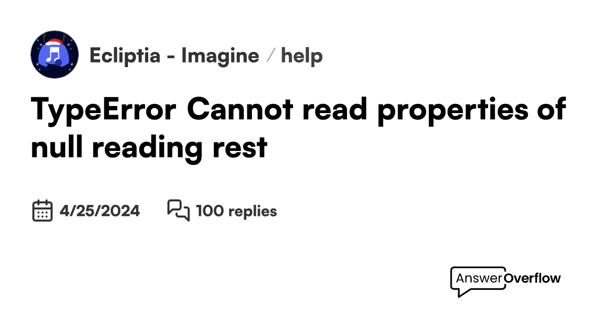 TypeError: Cannot read properties of null (reading 'rest') - 🎃 Ecliptia - ("Imagine") 🧙