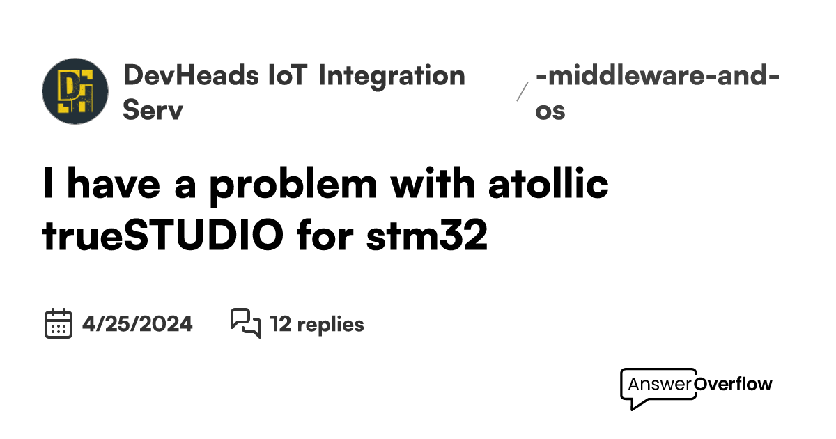 I have a problem with atollic trueSTUDIO for stm32 - DevHeads IoT Integration Server