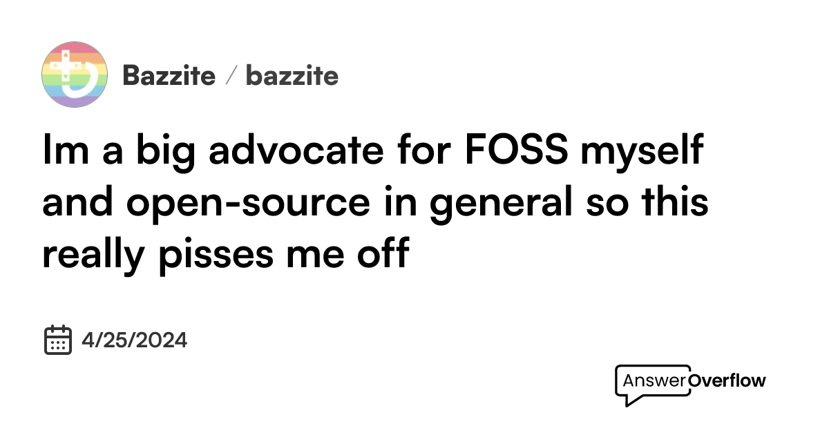 I'm a big advocate for FOSS myself and open-source in general so this really pisses me off ...