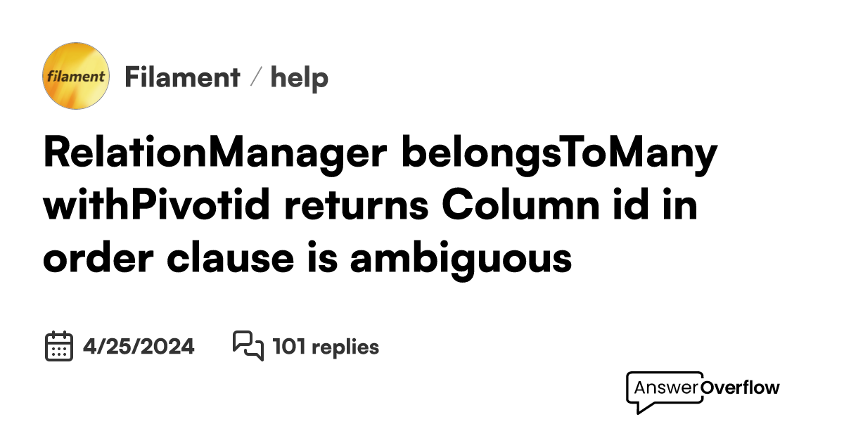 RelationManager belongsToMany withPivot(['id']) returns Column 'id' in order clause is ambiguous ...
