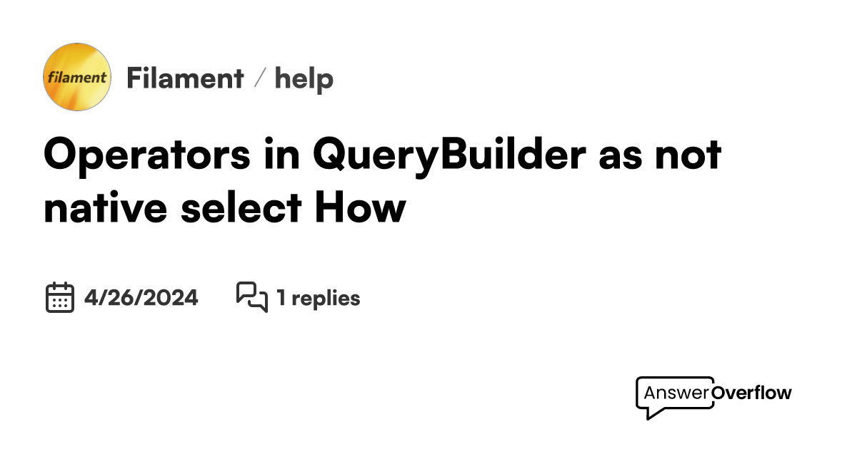 Operators In Querybuilder As Not Native Select How Filament