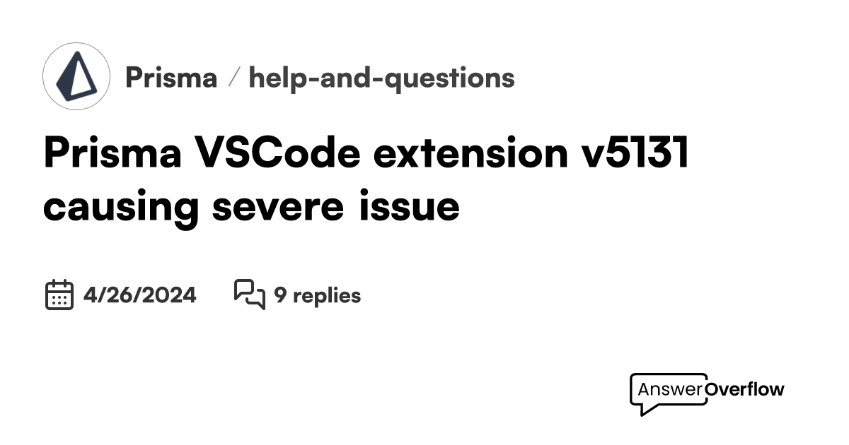 Prisma VSCode extension v5.13.1 causing severe issue - Prisma