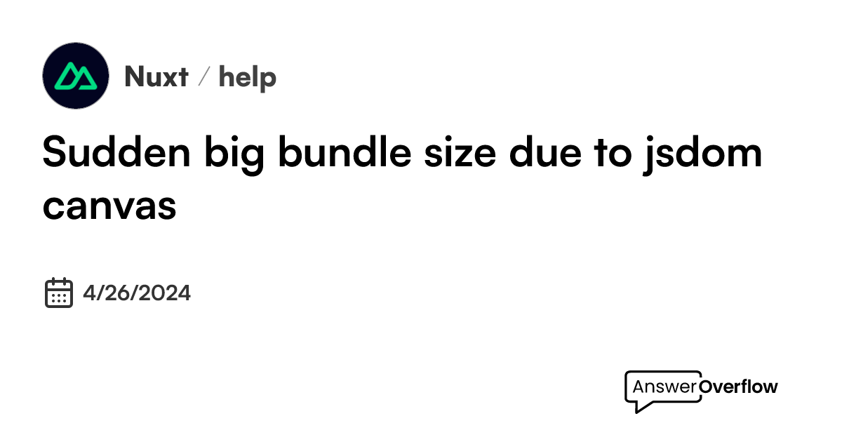 Sudden big bundle size due to jsdom canvas - Nuxt
