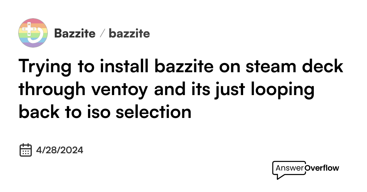 Trying to install bazzite on steam deck through ventoy and it's just looping back to iso ...