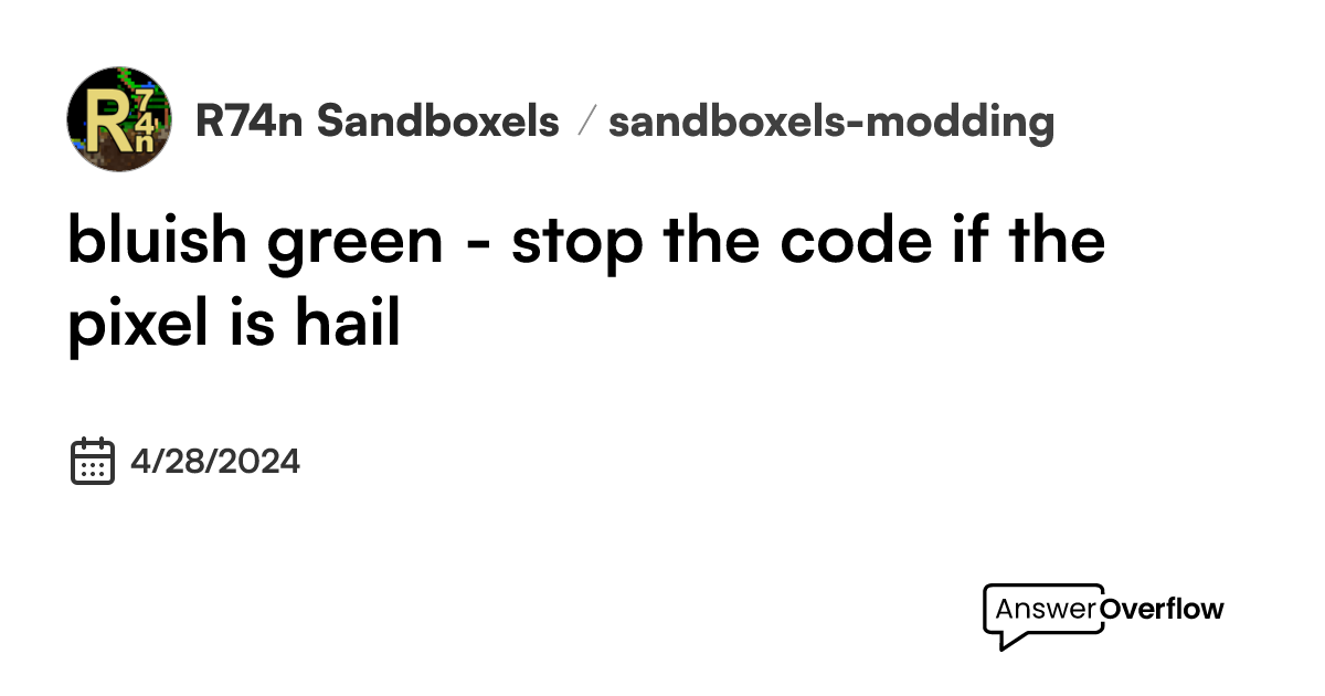 bluish green - stop the code if the pixel is hail - 🎃 R74n / Sandboxels