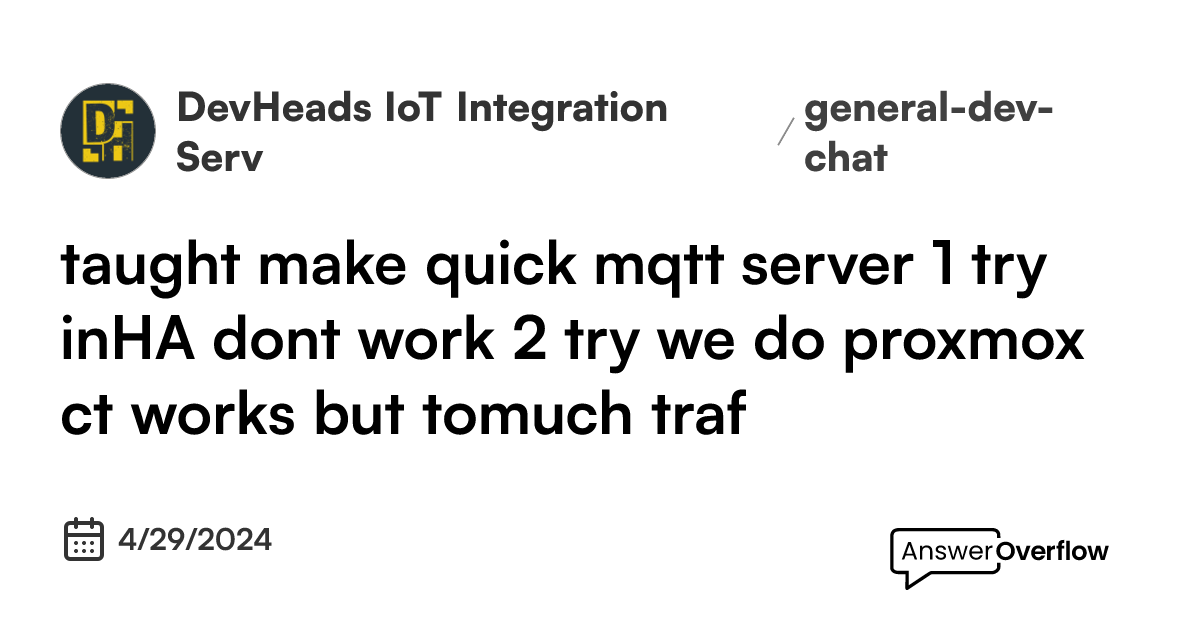 taught make quick mqtt server. 1 try inHA dont work. 2. try we do proxmox ct. works but tomuch ...