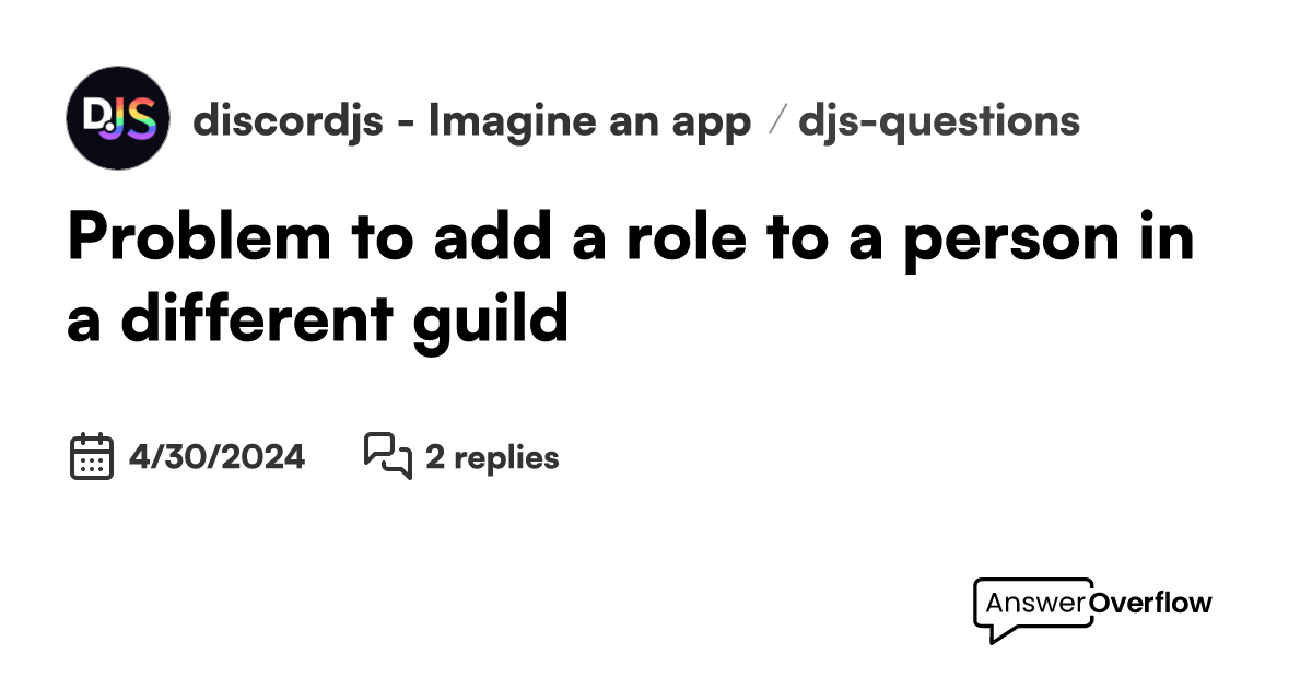 Problem to add a role to a person in a different guild - discord.js - Imagine an app