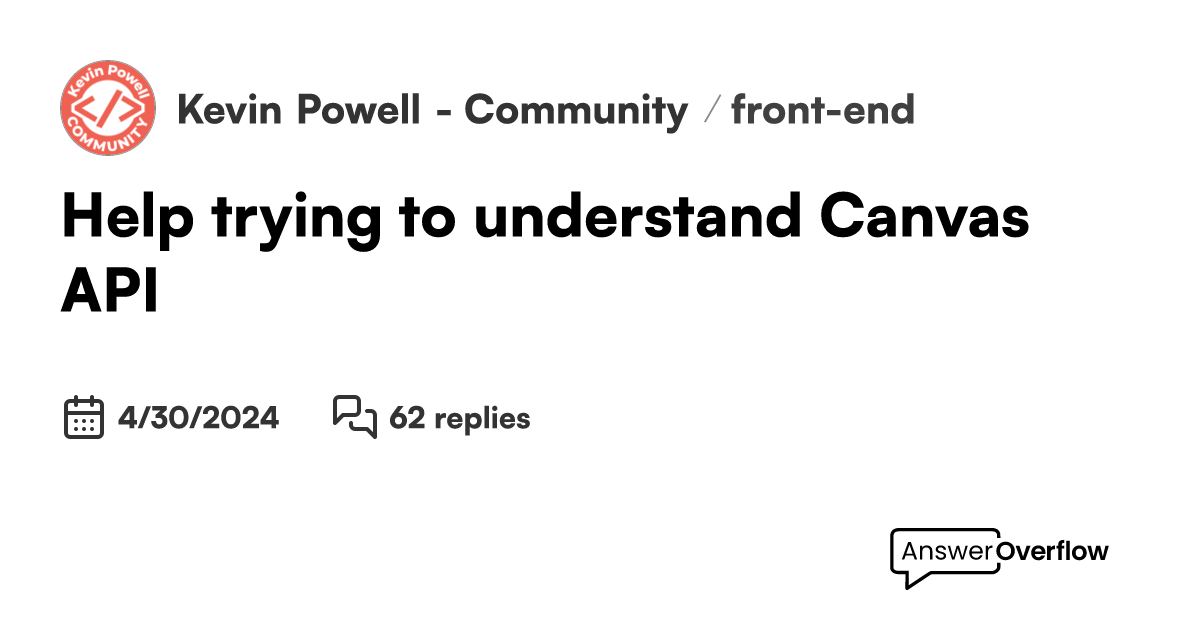 Help trying to understand Canvas API - Kevin Powell - Community