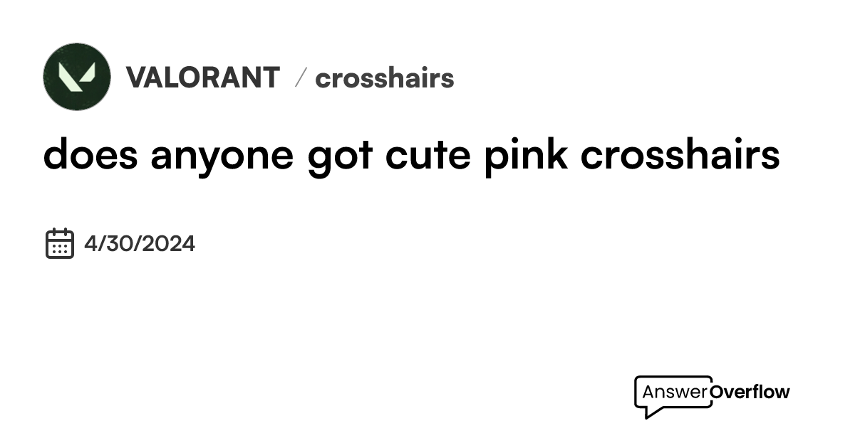 does anyone got cute pink crosshairs? - VALORANT