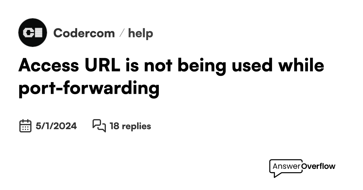 Access Url Is Not Being Used While Port Forwarding