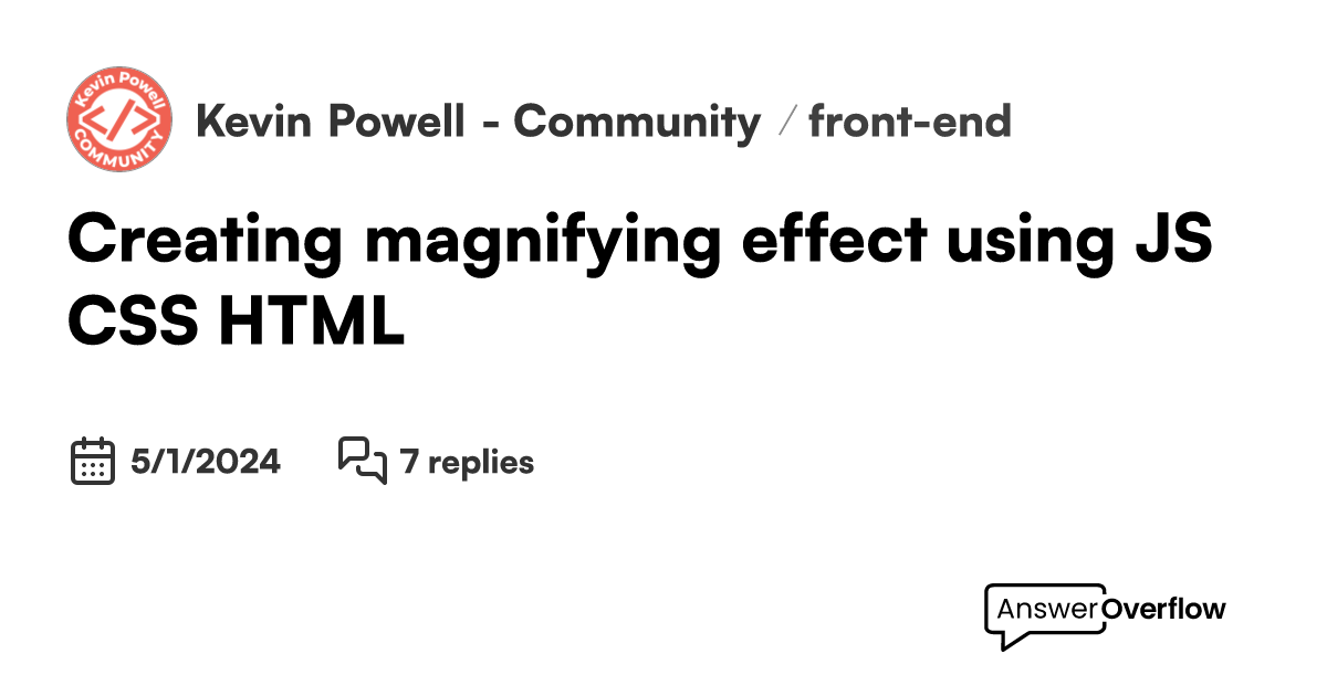 Creating magnifying effect using JS, CSS, HTML - Kevin Powell - Community