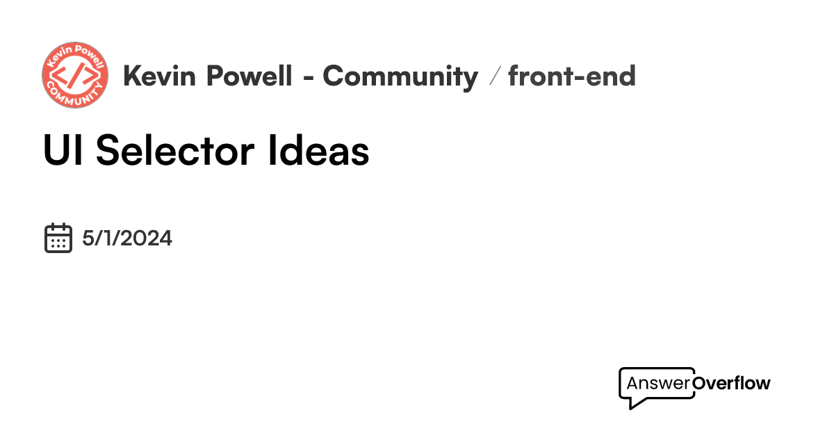 UI Selector Ideas? - Kevin Powell - Community