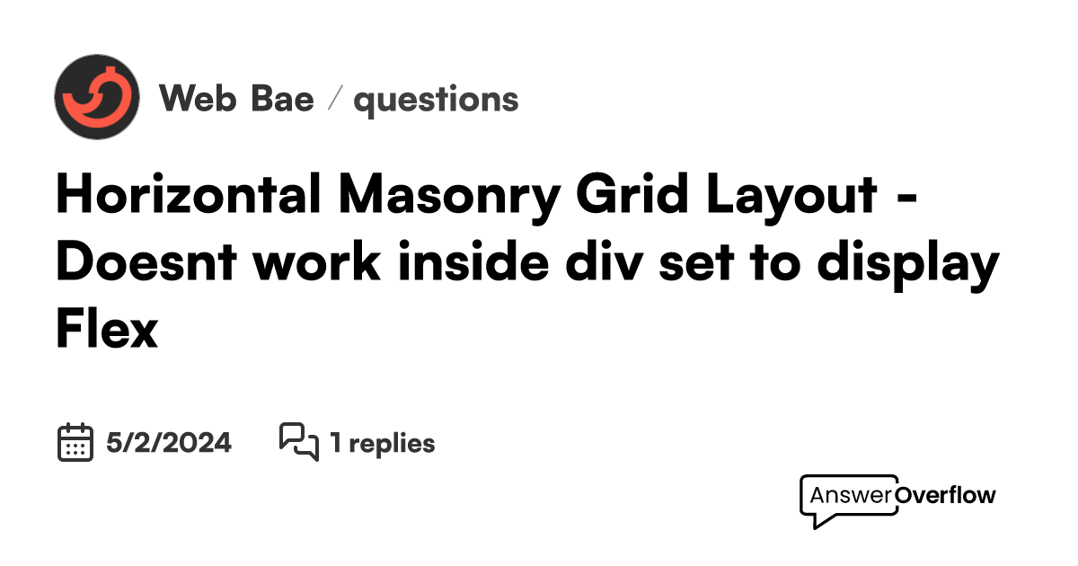 Horizontal Masonry Grid Layout - Doesn't work inside div set to display Flex.. - Web Bae