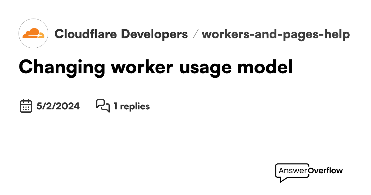 Changing worker usage model - Cloudflare Developers