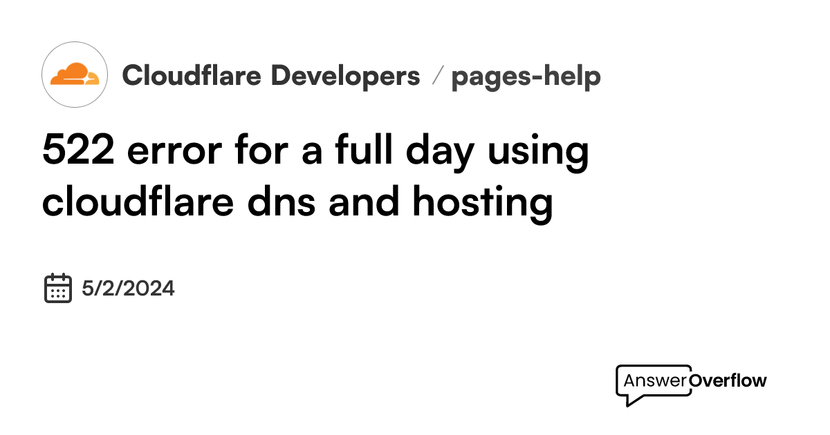 522 error for a full day using cloudflare dns and hosting - Cloudflare ...
