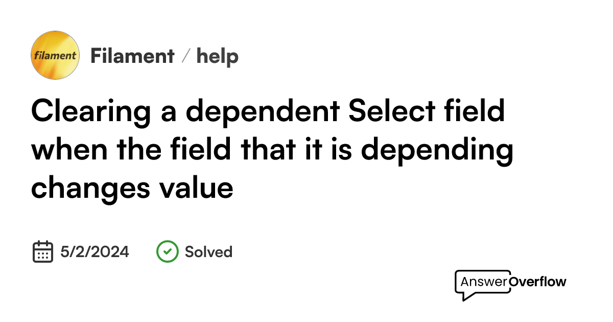 Clearing a dependent Select field when the field that it is depending changes value - Filament