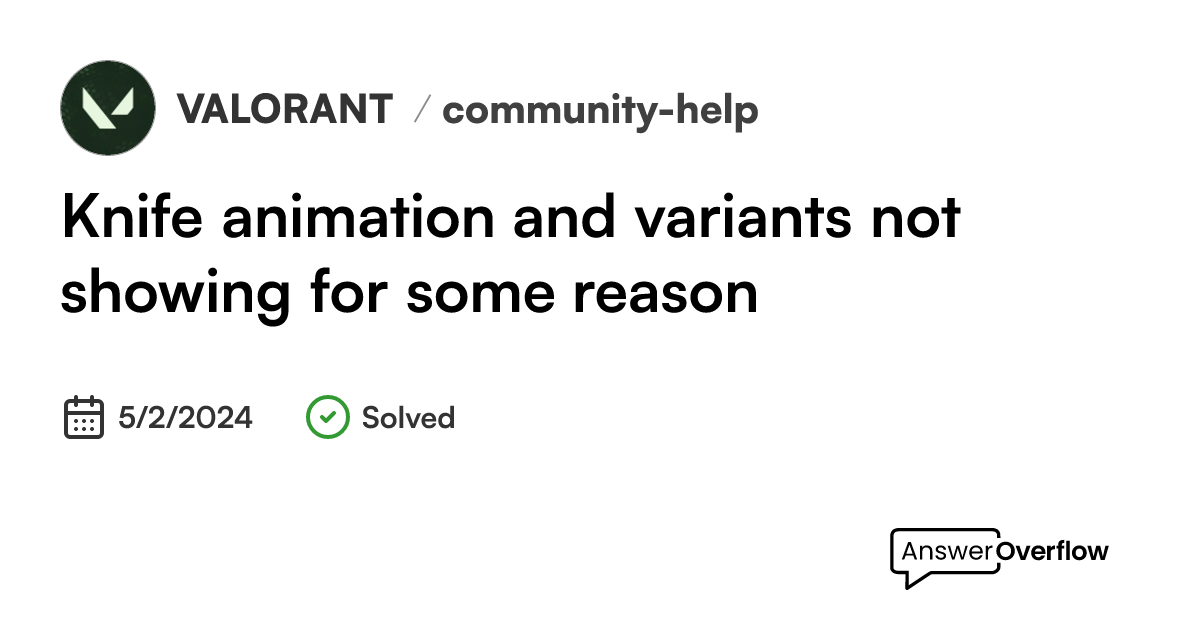 Knife animation and variants not showing for some reason - VALORANT