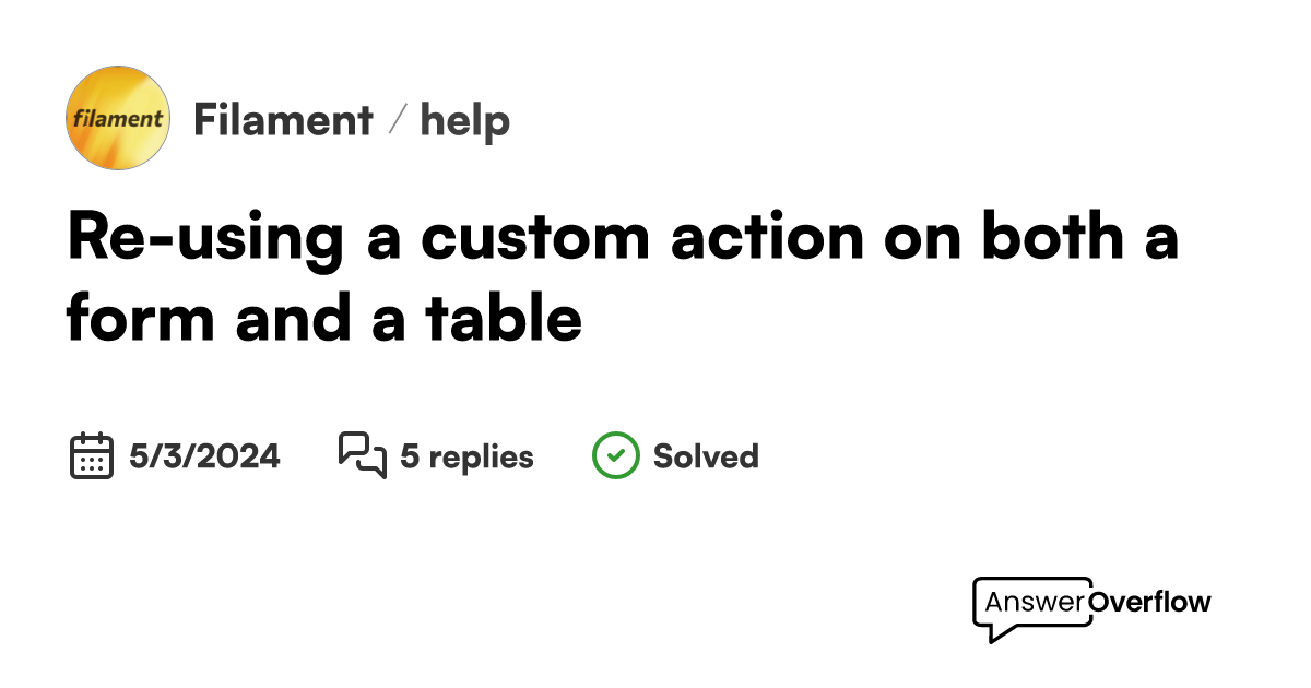 Re-using a custom action on both a form and a table - Filament