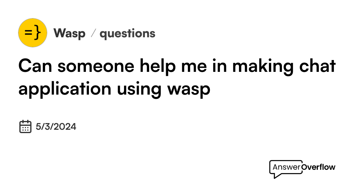 Can someone help me in making chat application using wasp - Wasp