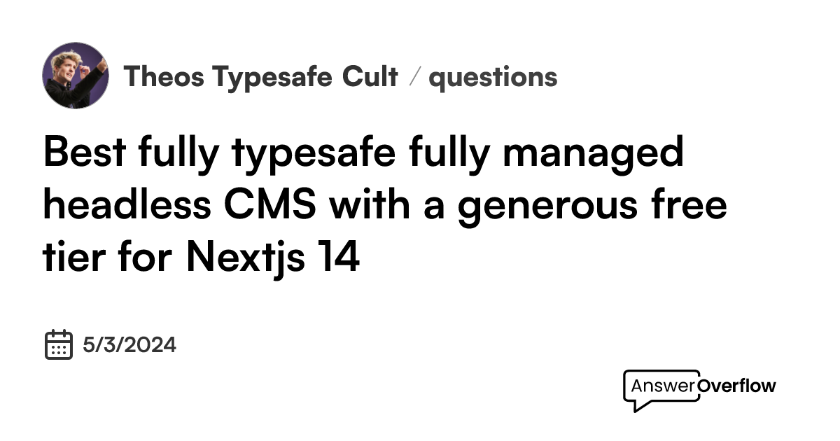 Best fully typesafe, fully managed, headless CMS with a generous free tier for Next.js 14 ...