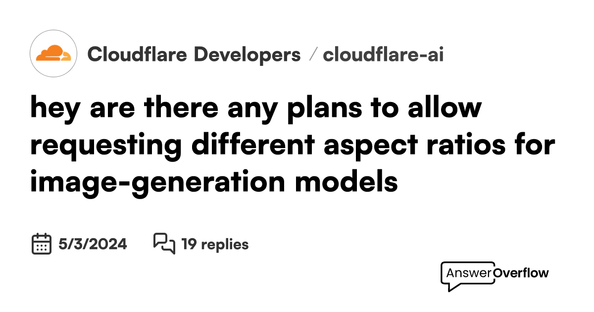 hey! are there any plans to allow requesting different aspect ratios for image-generation models ...
