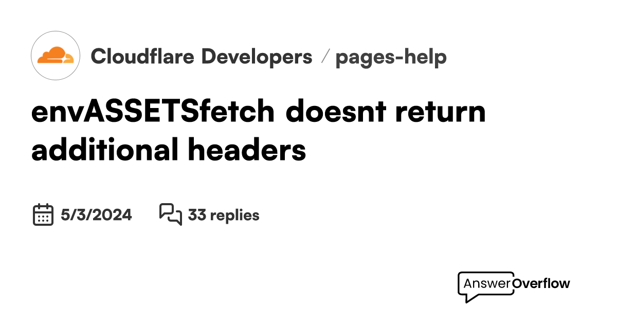 env.ASSETS.fetch doesn't return additional headers - Cloudflare Developers