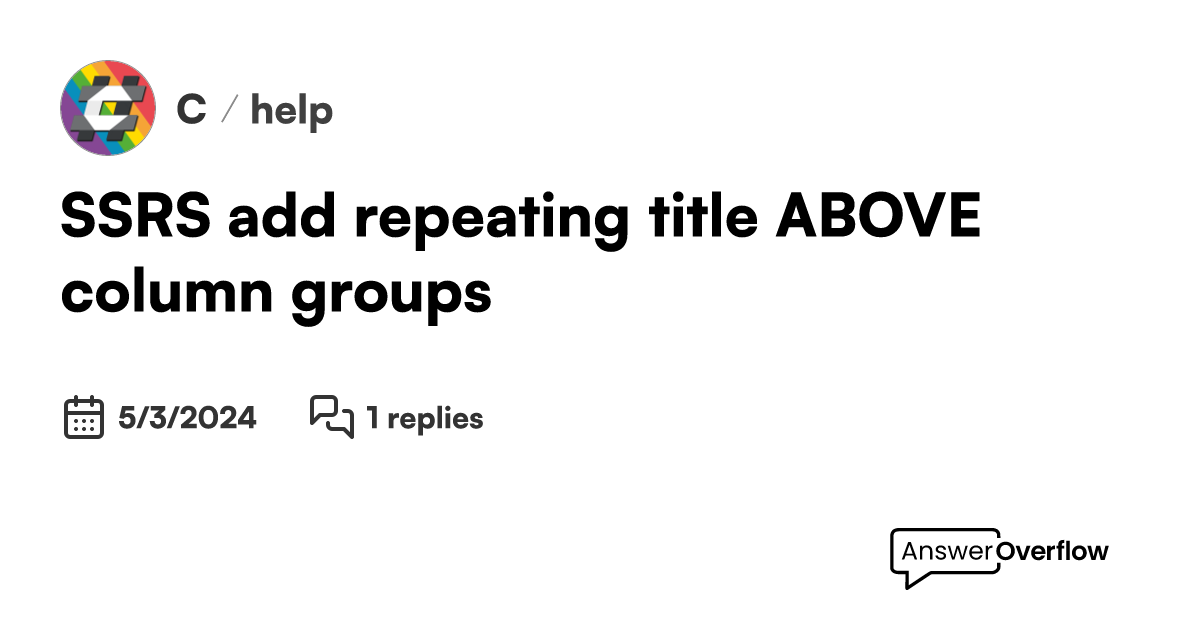 SSRS add repeating title ABOVE column groups - C#
