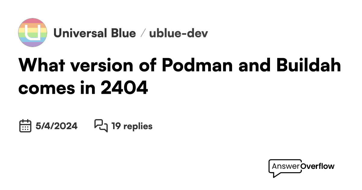 What version of Podman and Buildah comes in 24.04? - Universal Blue