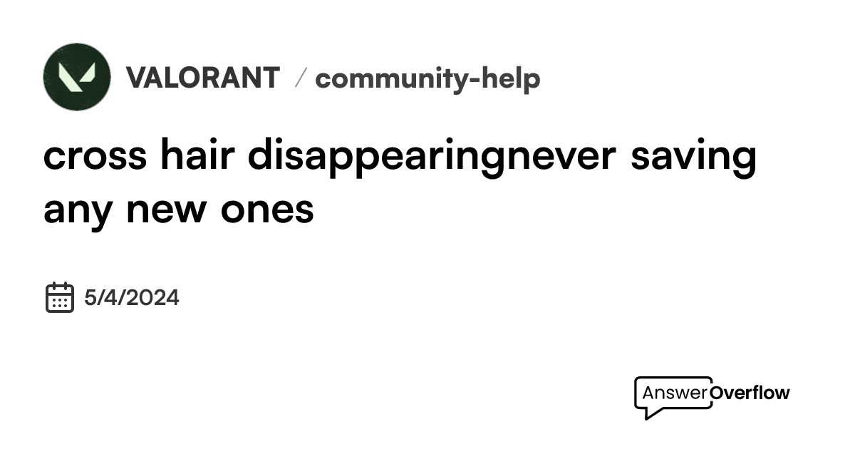 cross hair disappearing/never saving any new ones - VALORANT