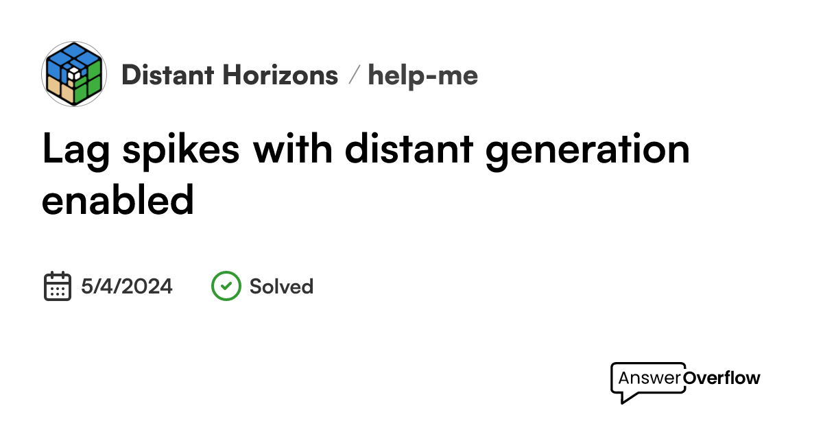 Lag spikes with distant generation enabled - Distant Horizons