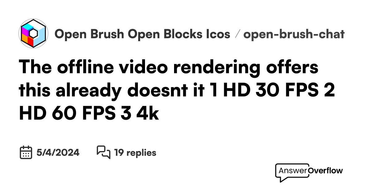 The offline video rendering offers this already doesn't it? > 1) HD 30 FPS > 2) HD 60 FPS > 3 ...
