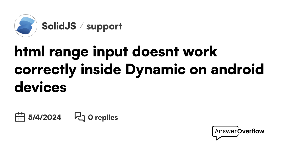 html range input doesn't work correctly inside on android devices - SolidJS