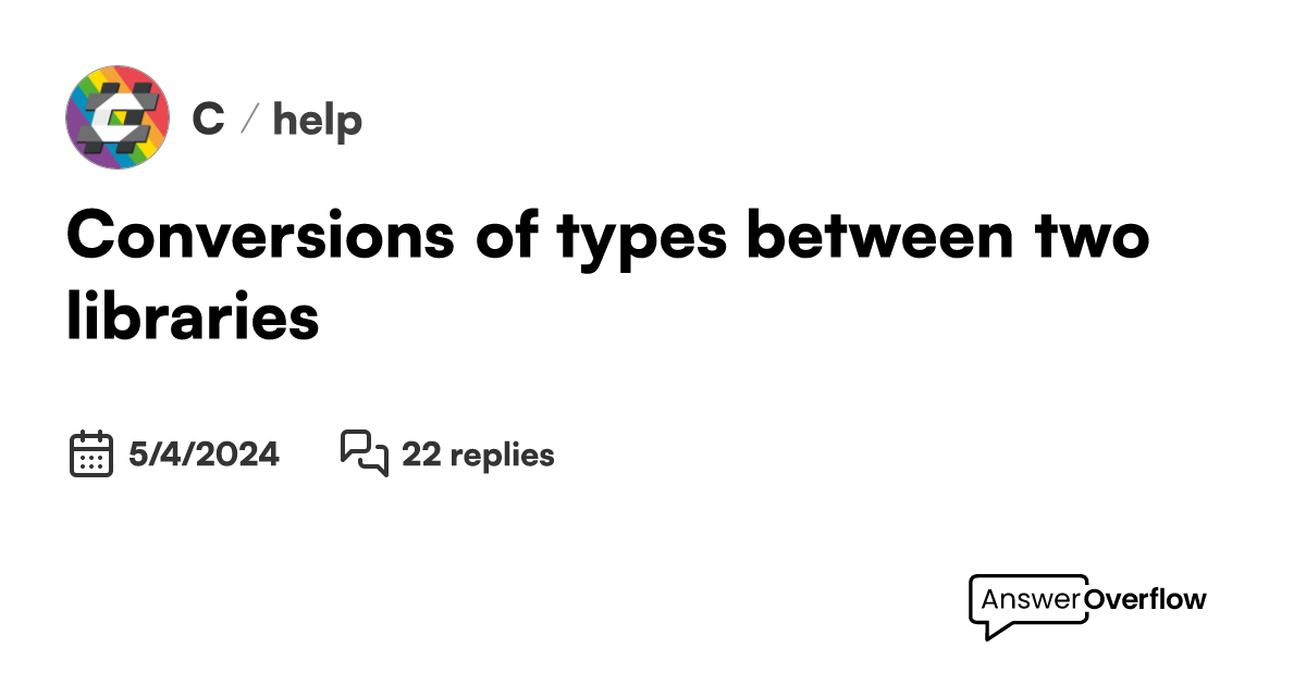 Conversions of types between two libraries - C#
