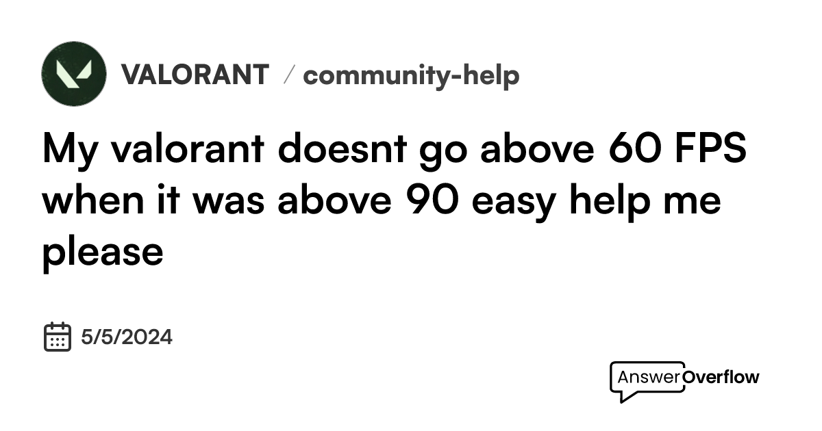 My valorant doesn't go above 60 FPS when it was above 90 easy, help me please - VALORANT