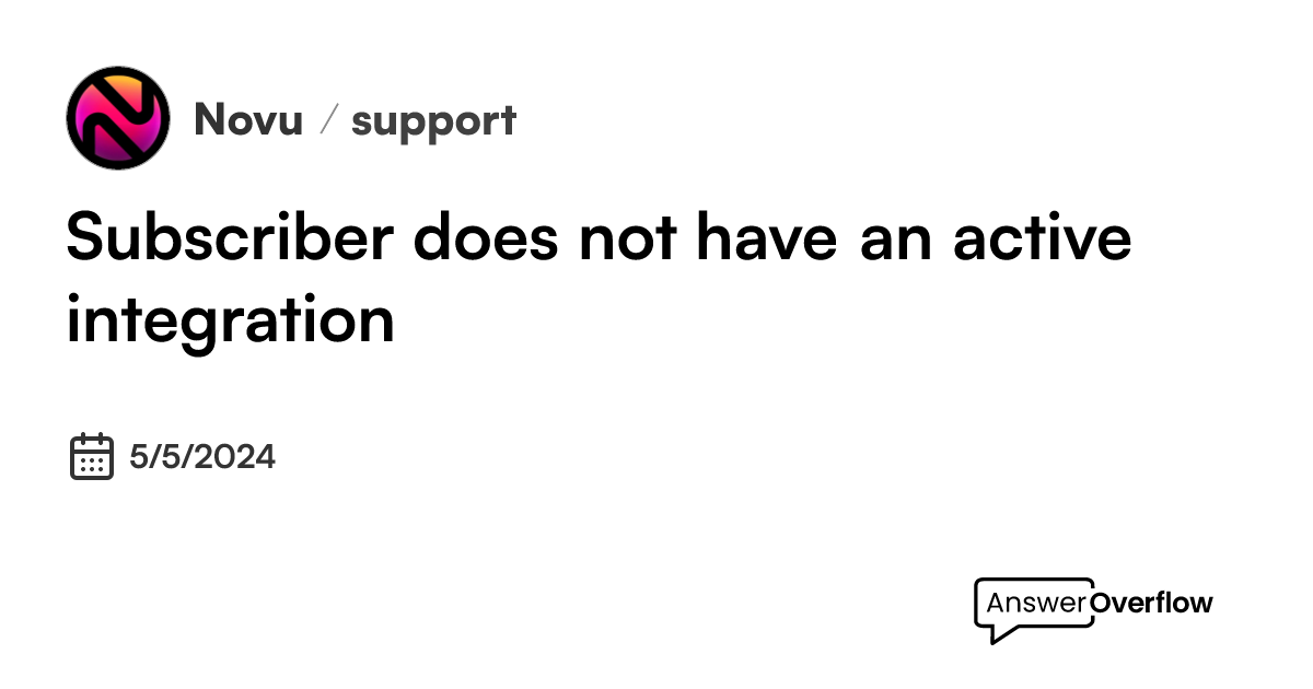 Subscriber does not have an active integration - Novu