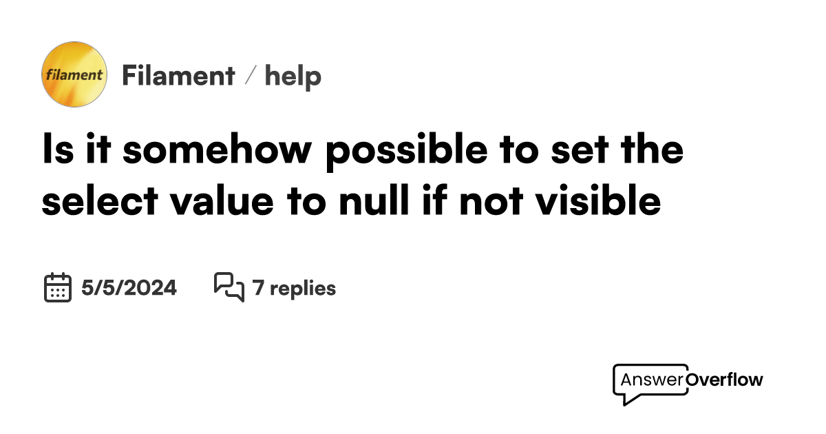 Is it somehow possible to set the select value to null if not visible - Filament