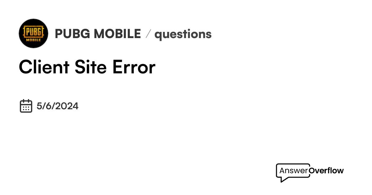 Client Site Error - PUBG MOBILE