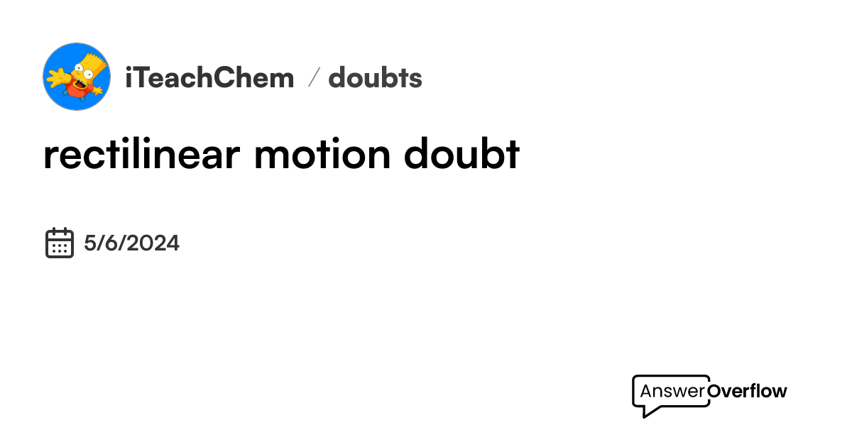 rectilinear motion doubt - iTeachChem