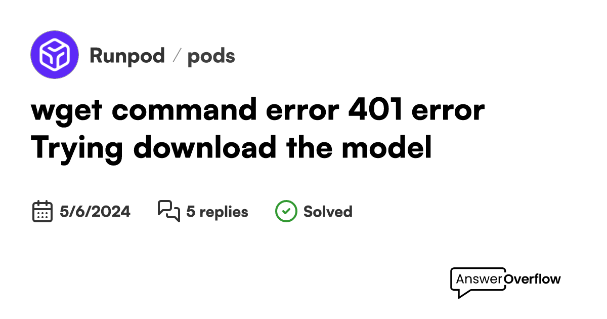 wget command error. 401 error. Trying download the model - Runpod