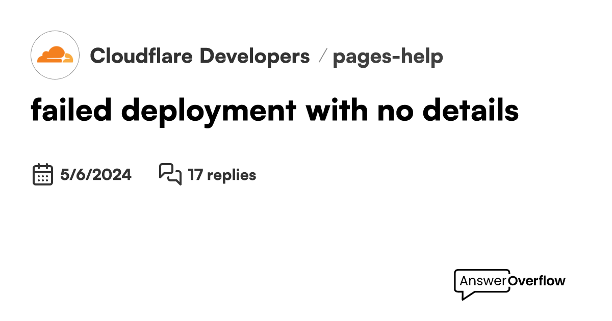 failed deployment with no details - Cloudflare Developers